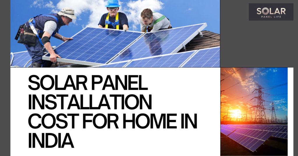 Solar Panel Installation Cost for Homes in India