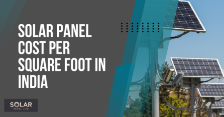 Solar Panel Cost Per Square Foot in India